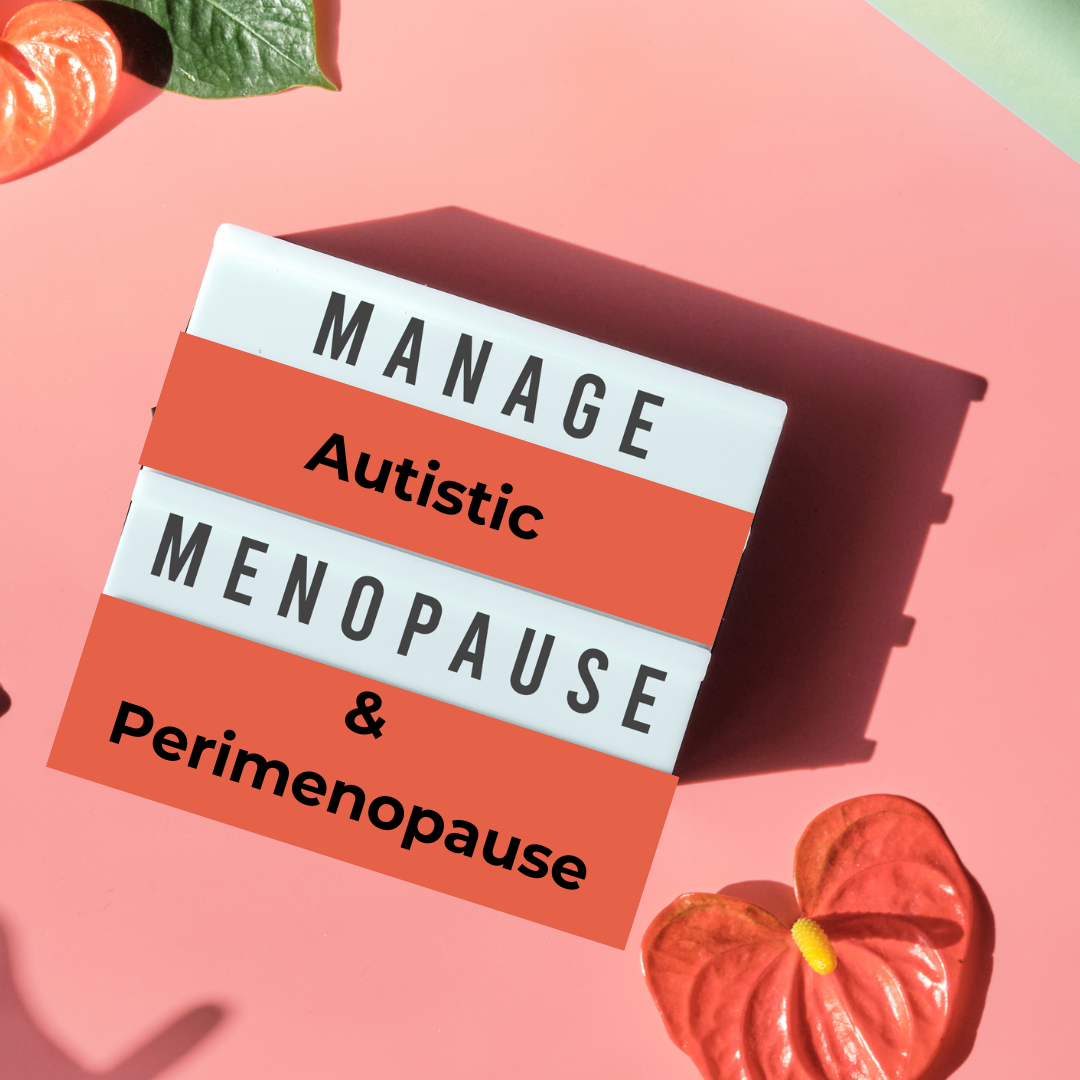 Autistic Menopause & Perimenopause Resources | Autistic Realms